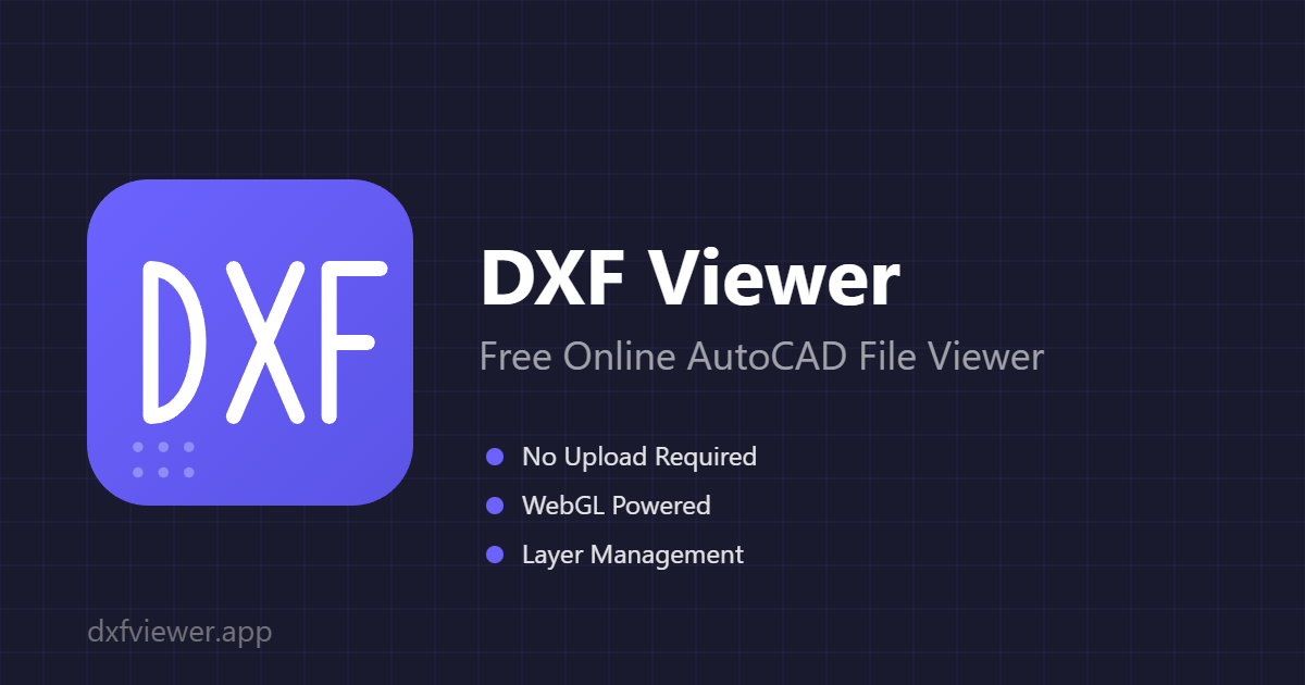 DXF Viewer Online — Free AutoCAD File Viewer | No Upload
